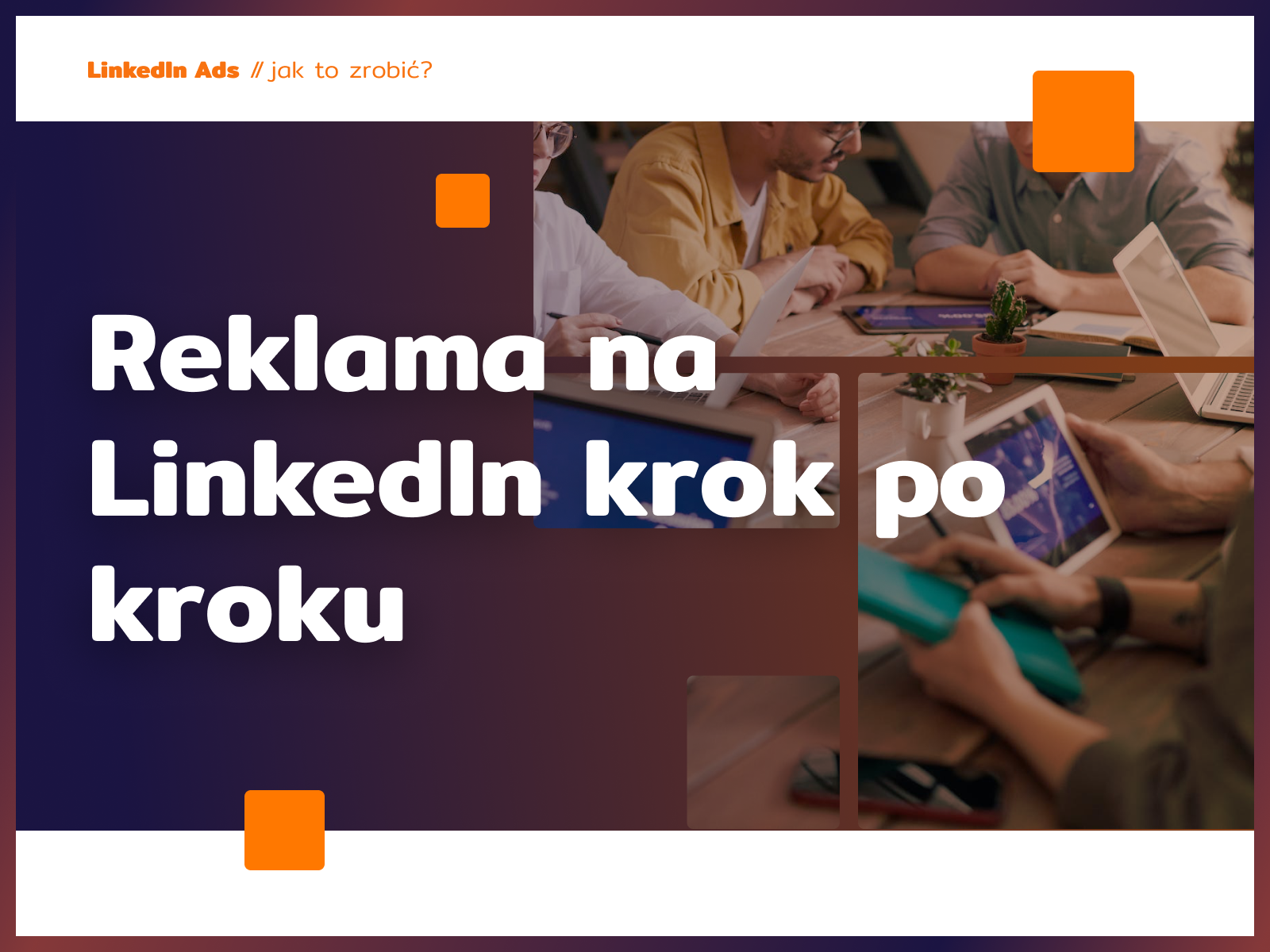 Reklama na LinkedIn krok po kroku - Zielinski Jerzy