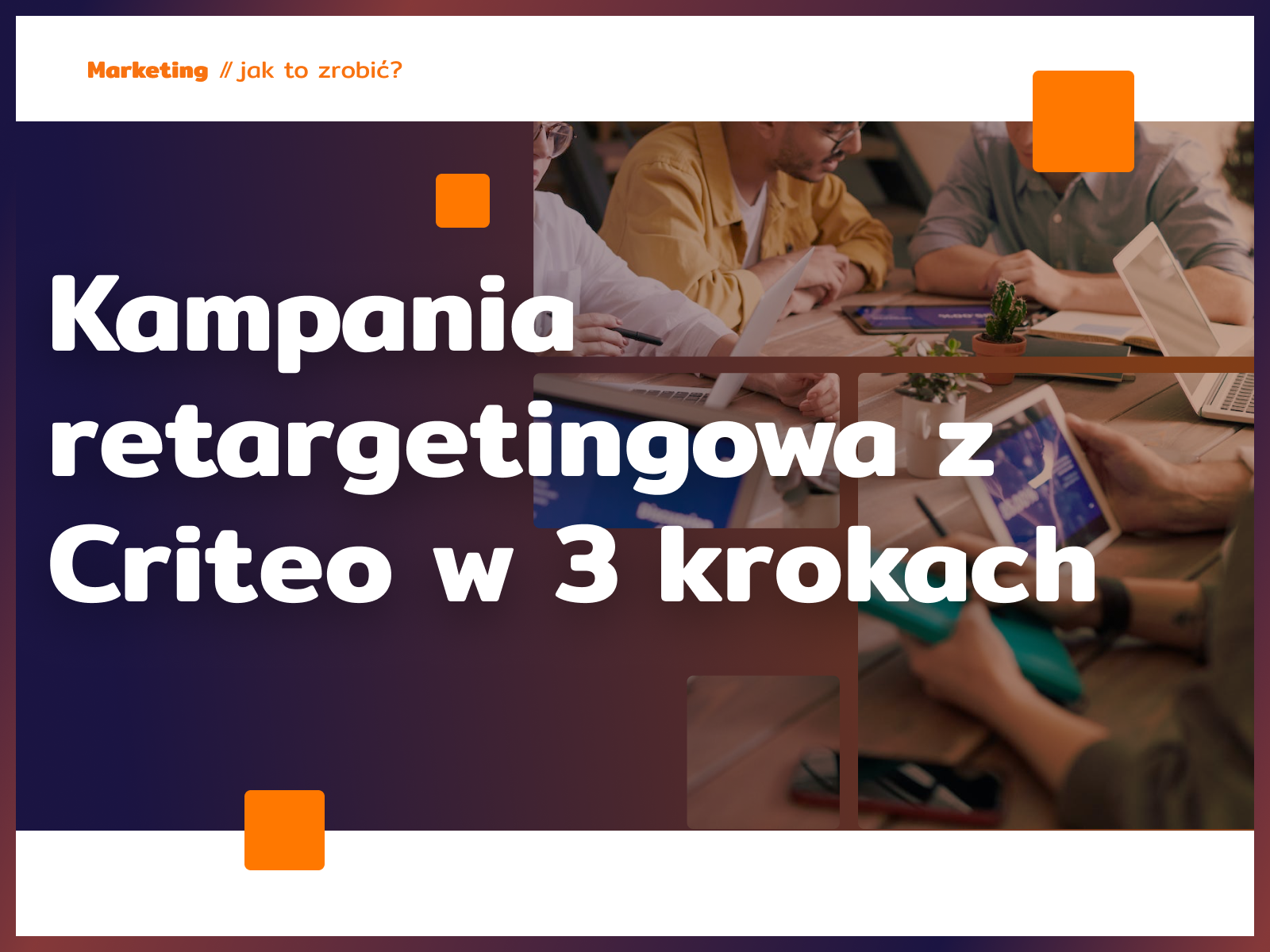 Kampania retargetingowa z Criteo w 3 krokach - Zielinski Jerzy