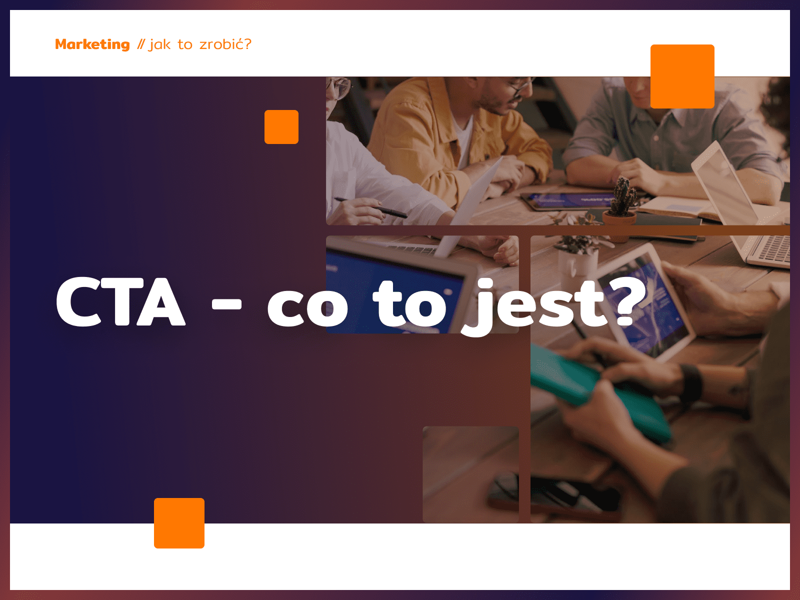 CTA - co to jest? Zastosowanie na landing page’ach - Zielinski Jerzy