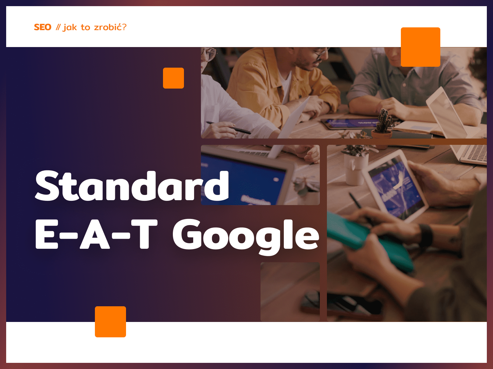 Standard EAT Google w SEO - Zielinski Jerzy