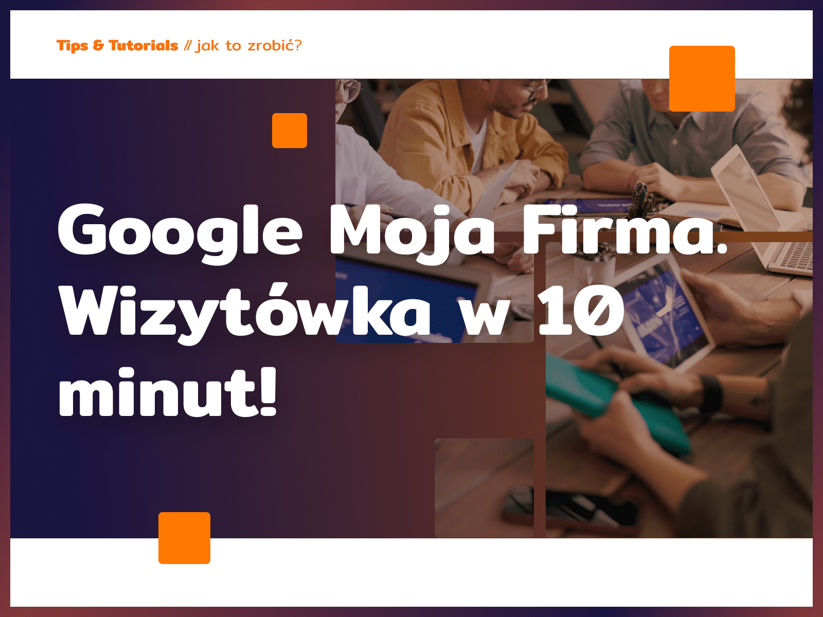Google Moja Firma. Wizytówka w 10 minut! - Zielinski Jerzy