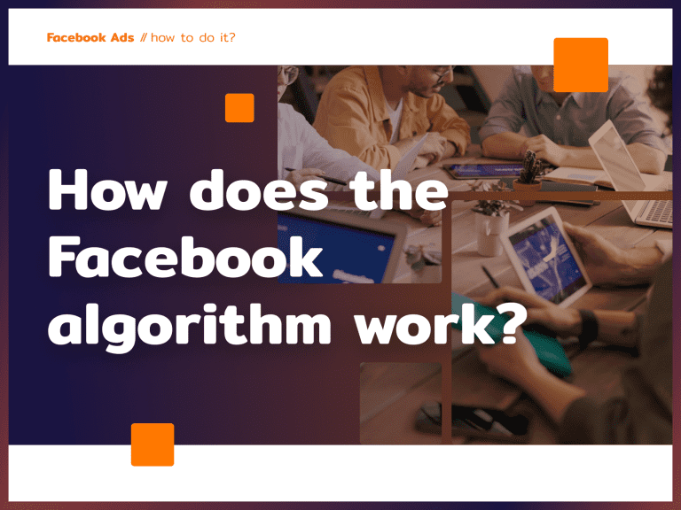 How does Facebook's algorithm work and how to interact with it ...