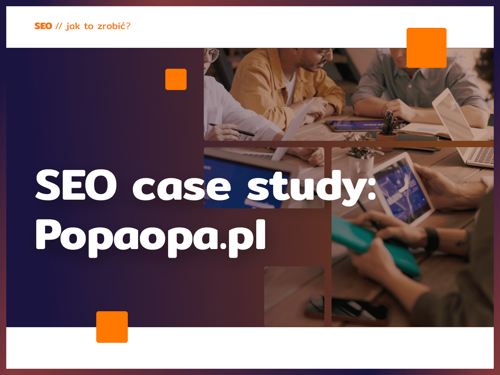 SEO case study - pozycjonowanie sklepu z zabawkami: Popaopa.pl ...