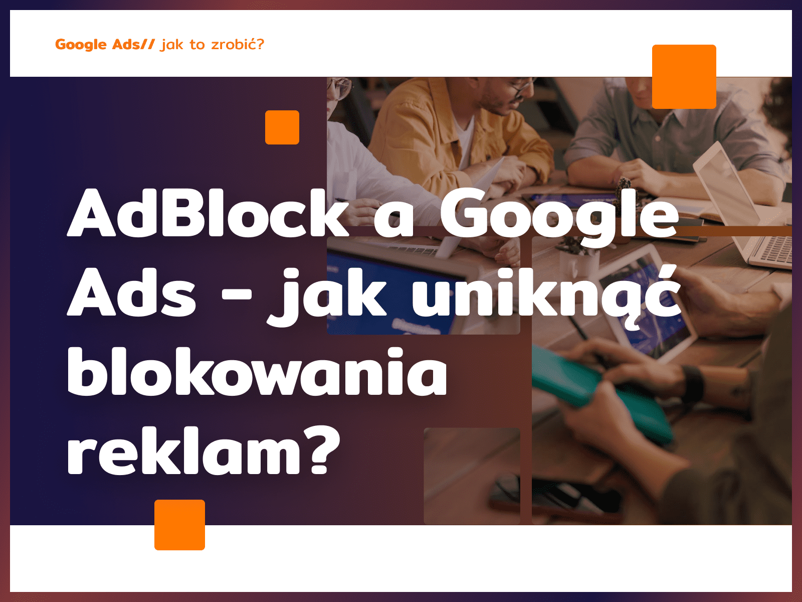 AdBlock Google Ads – jak działa blokowanie reklam? - Zielinski Jerzy