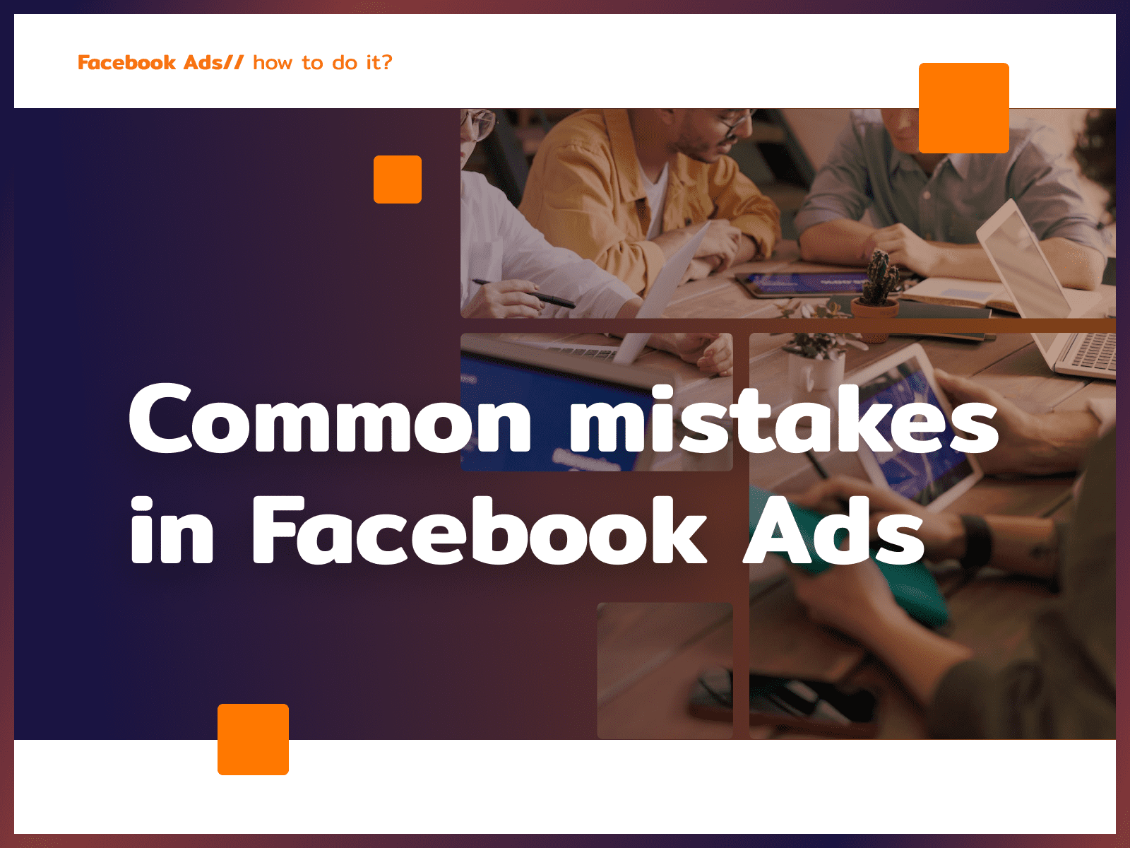 The most common mistakes in Facebook Ads: a guide - Zielinski Jerzy