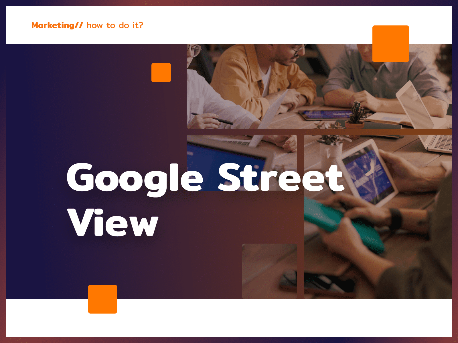 Google Street View - how does it work? - Zielinski Jerzy
