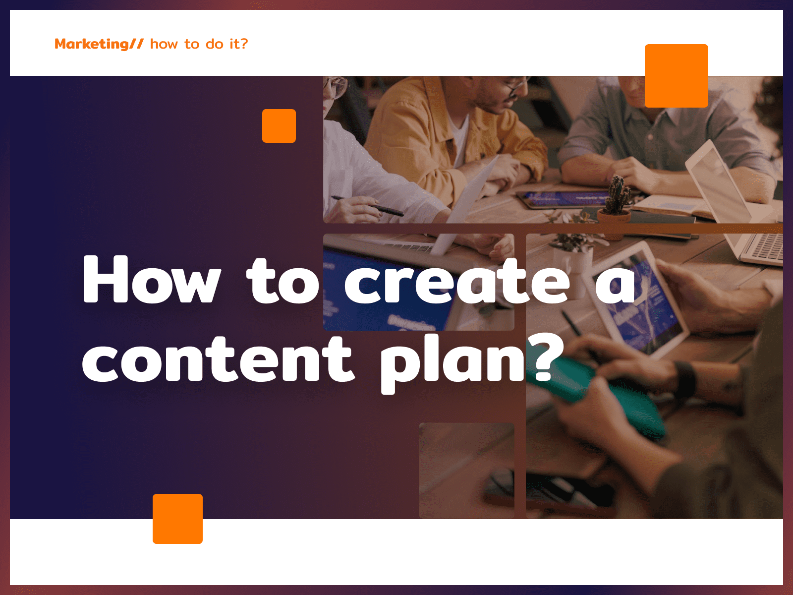 How to create a content plan? - Zielinski Jerzy