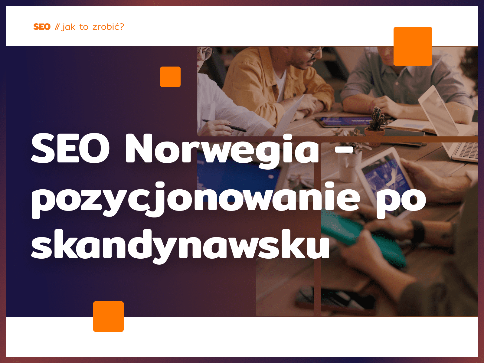 SEO Norwegia - pozycjonowanie po skandynawsku - Zielinski Jerzy SEO Norwegia - pozycjonowanie po skandynawsku - Zielinski Jerzy