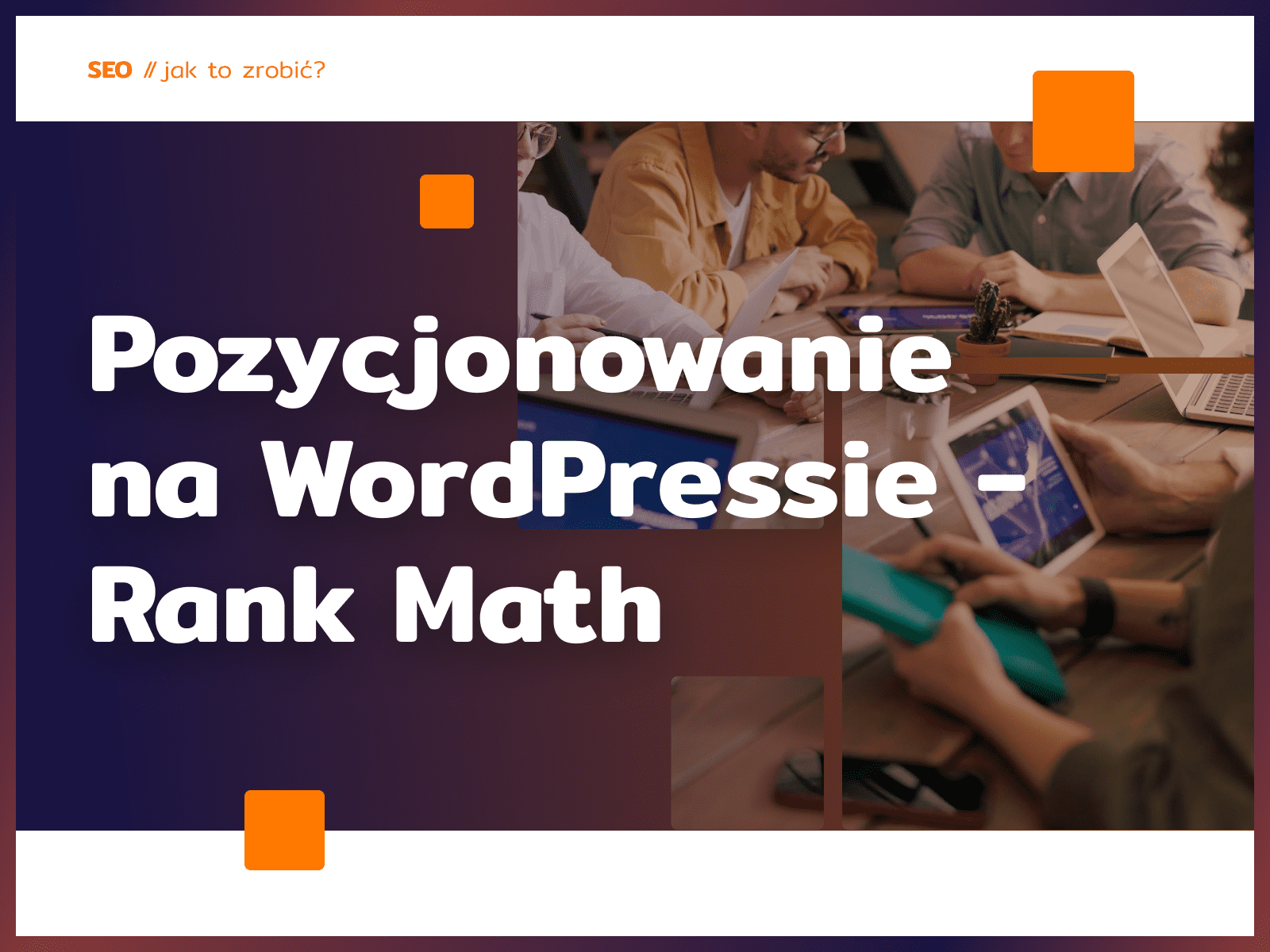 Pozycjonowanie WordPressa – RankMath - Zielinski Jerzy