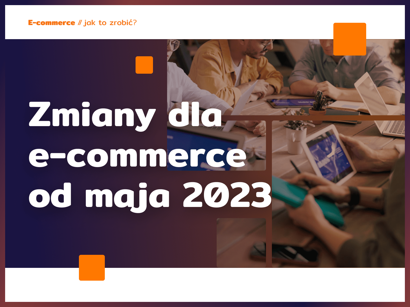Zmiany dla e-commerce od maja 2023 - Zielinski Jerzy