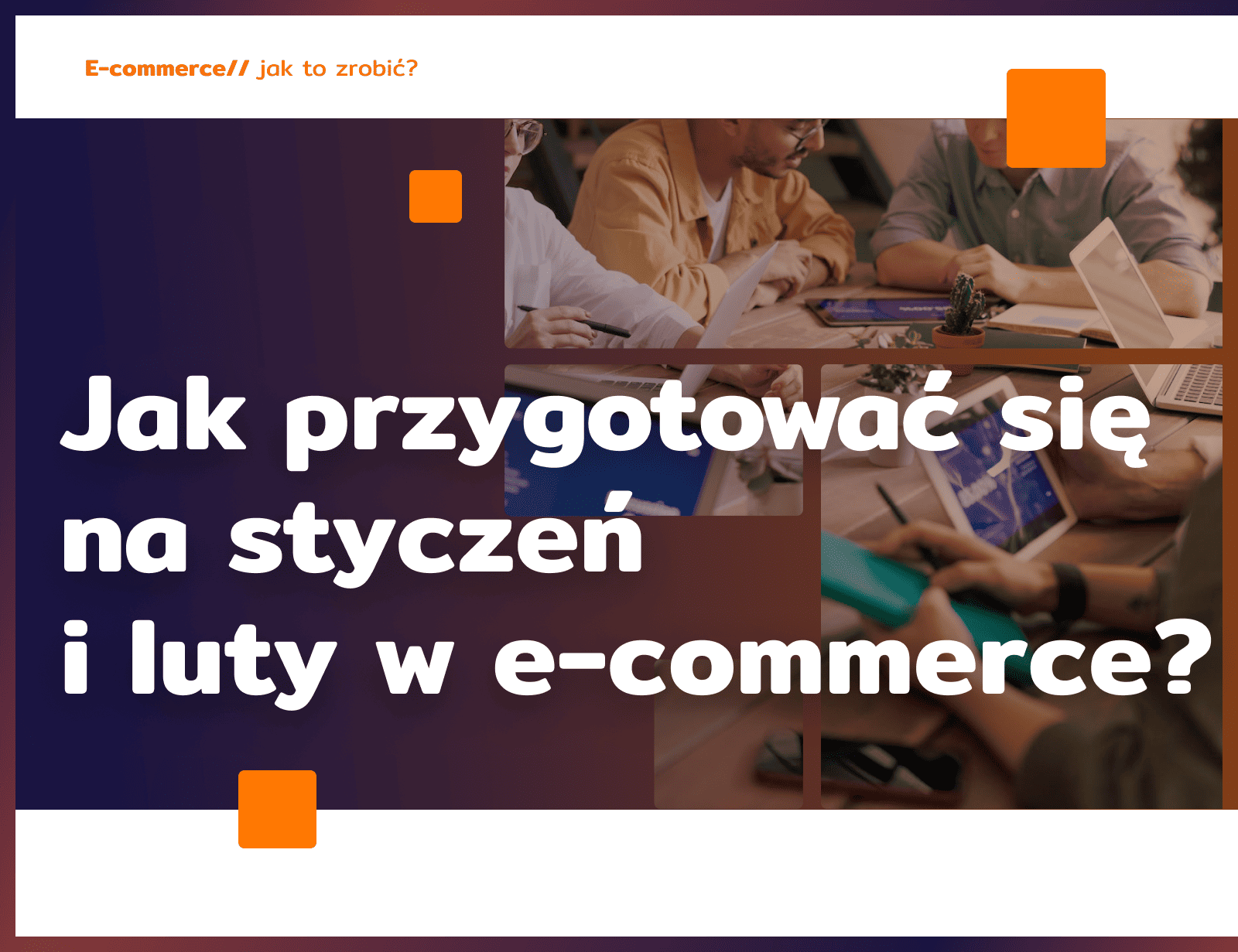 Jak przygotować się na styczeń i luty w e-commerce? - Zielinski Jerzy